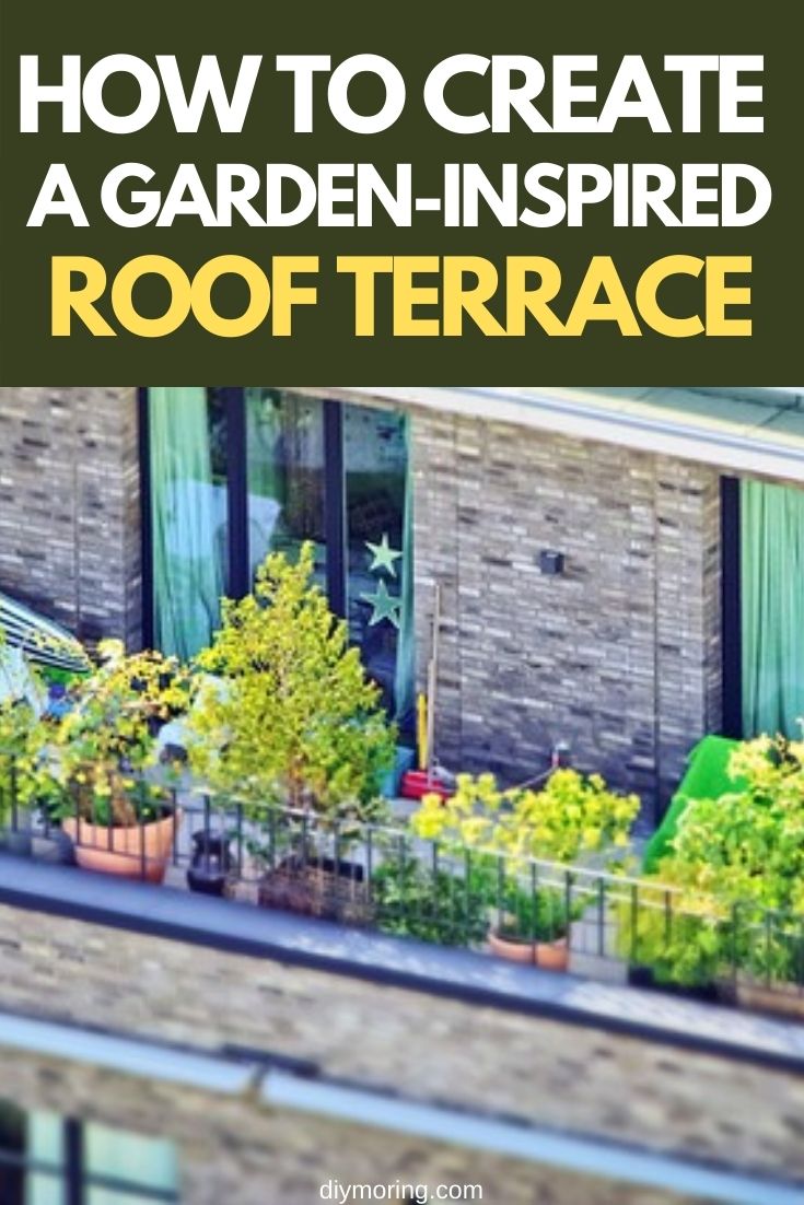 How to Create a Garden-Inspired Roof Terrace - DIY Morning